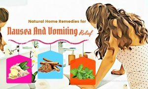 24 Home Remedies For Nausea And Vomiting Relief