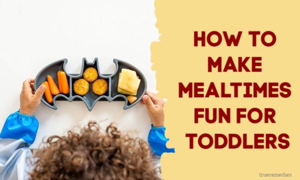 Top 8 Effective Ways How To Make Mealtimes Fun For Toddlers